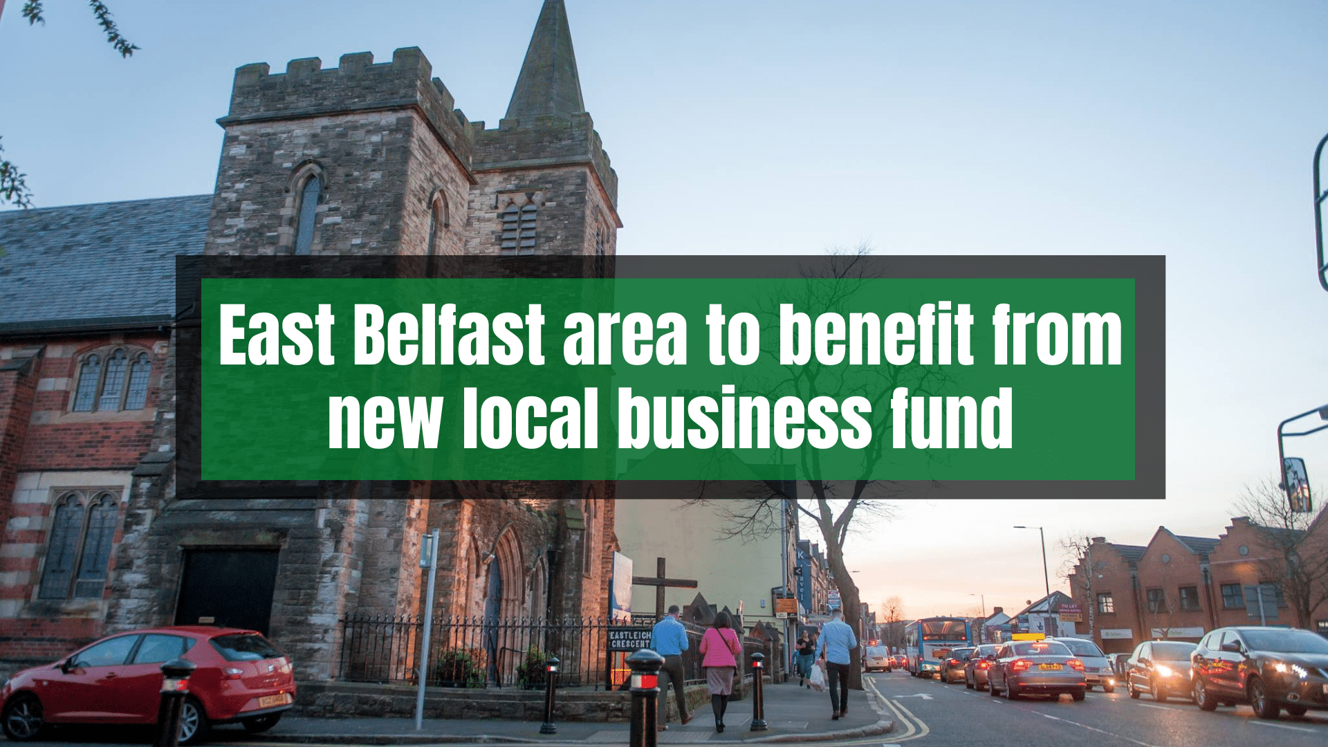 EAST BELFAST area to benefit from new local business fund